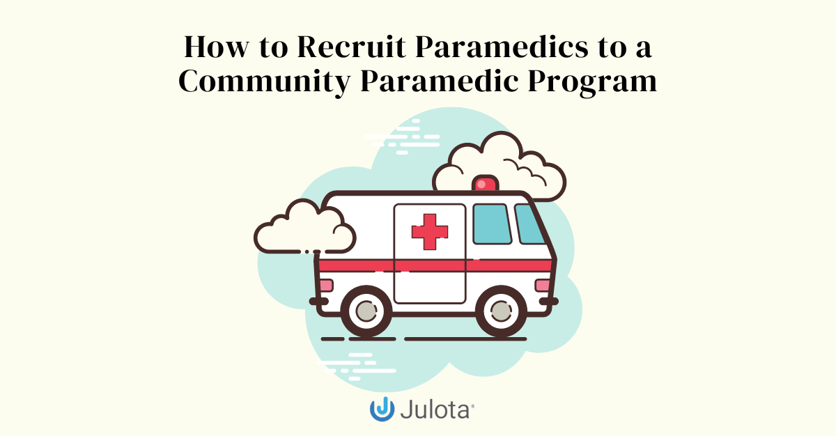 How to Recruit Paramedics to a Community Paramedic Program - Julota