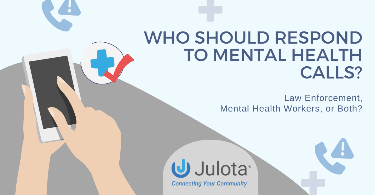 Who Should Respond to Mental Health Calls? - Julota