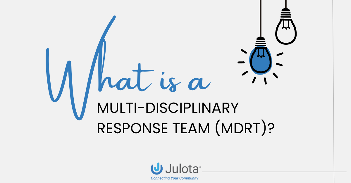 What is a Multi-Disciplinary Response Team (MDRT)? - Julota