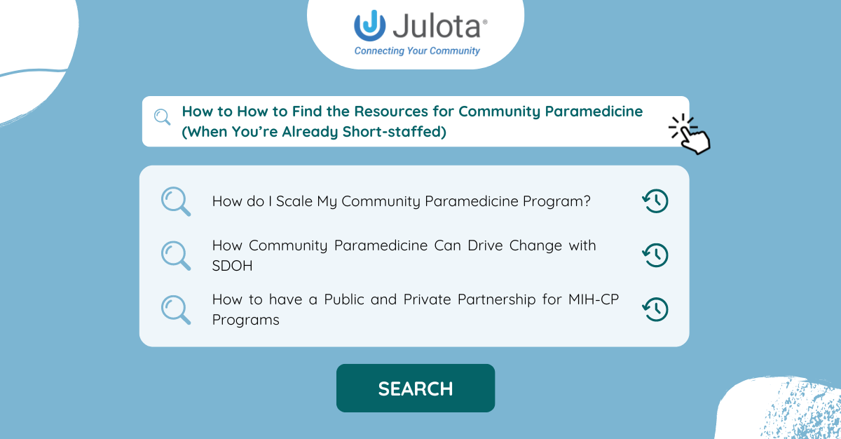 How to Find the Resources for Community Paramedicine Programs(When You’re Already Short-staffed ...