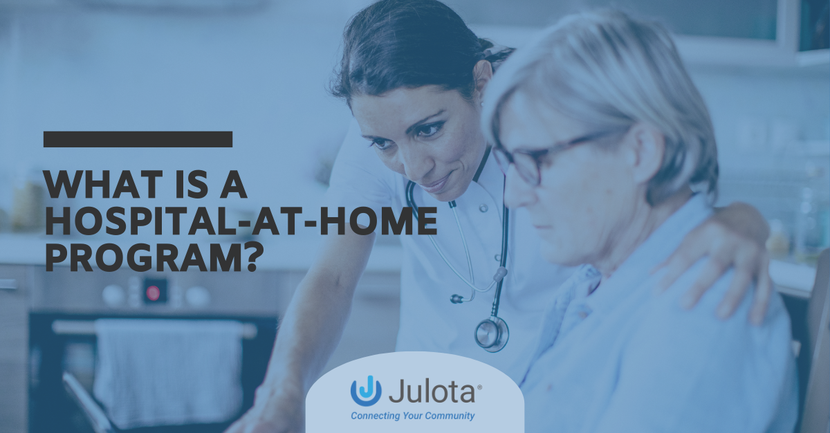 What is a Hospital-at-Home Program? - Julota