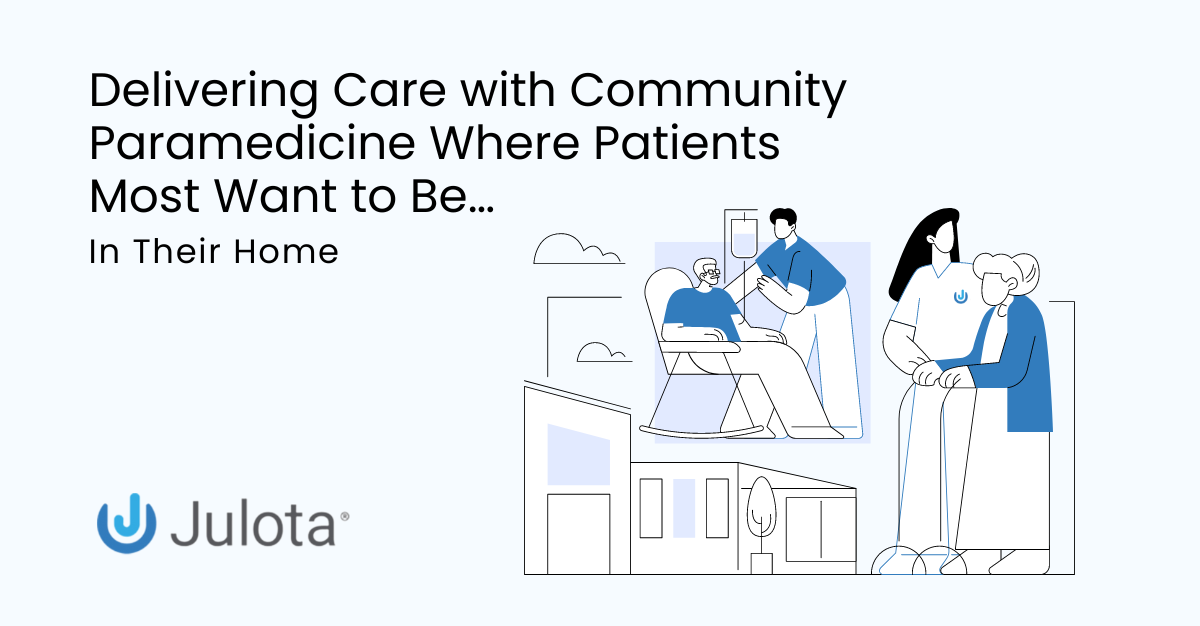 Delivering Care with Community Paramedicine Where Patients Most Want to ...
