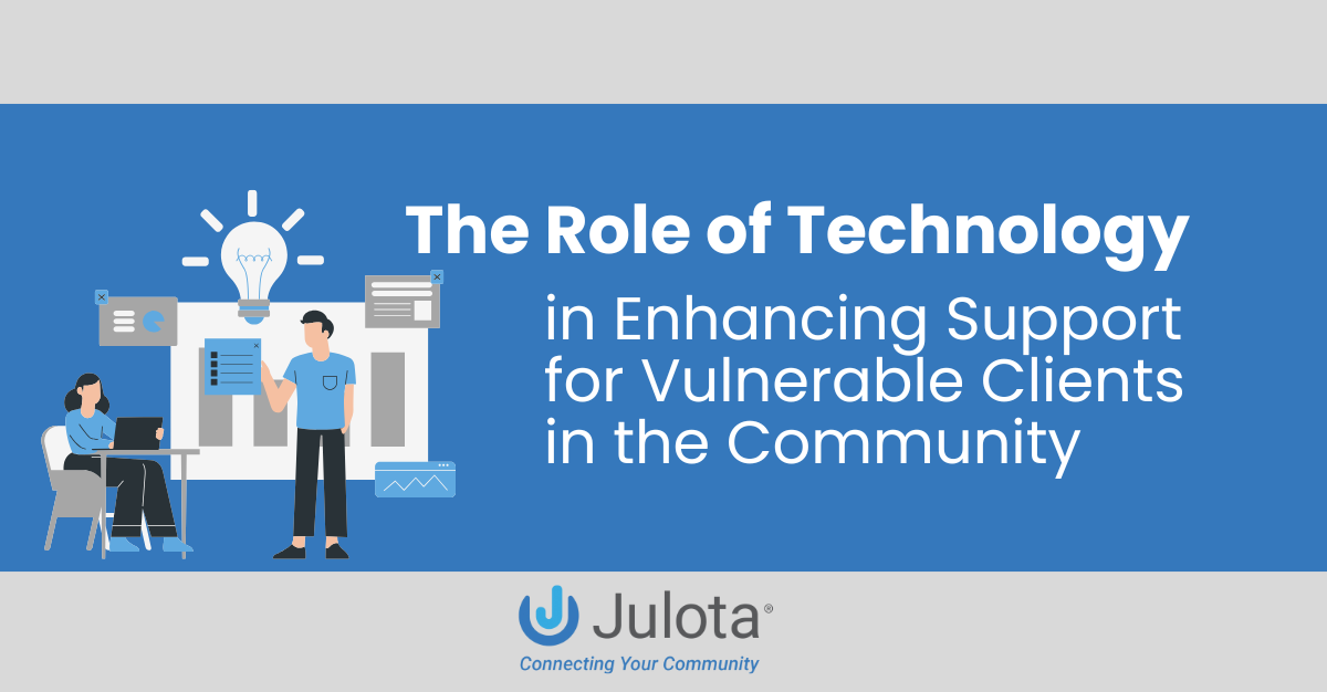 The Role of Technology in Enhancing Support for Vulnerable Clients in ...