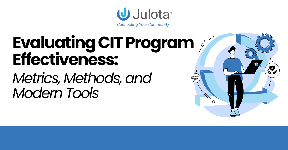 Evaluating CIT Program Effectiveness: Metrics, Methods, and Modern Tools - Julota