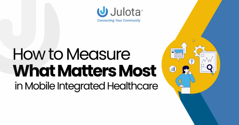 MIH-CP KPIs: How to Measure What Matters Most in Mobile Integrated Healthcare - Julota